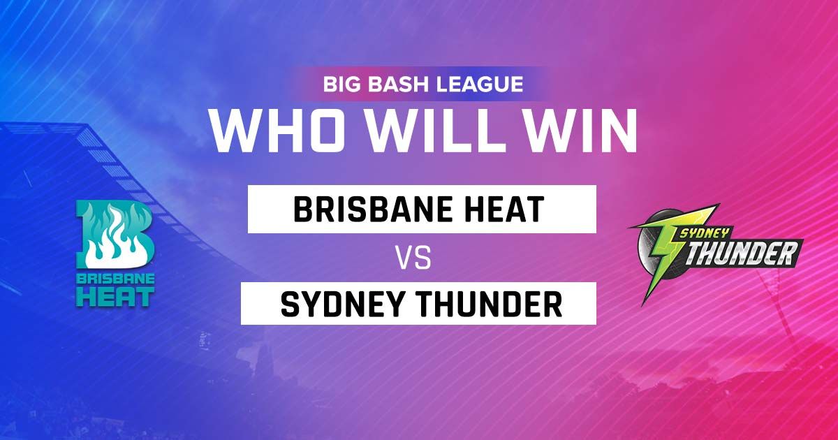 BBL 2022: HEA vs THU Win Prediction, Playing XI | Who Will Win Heat and ...