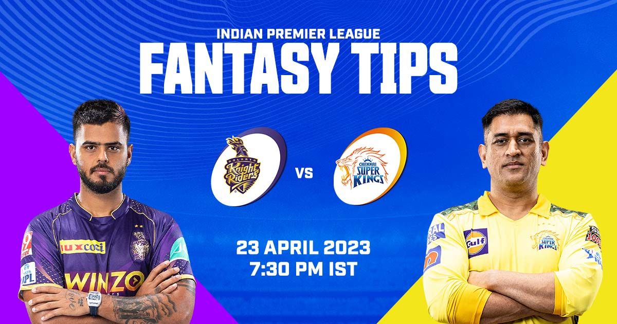 IPL 2023: Kolkata Knight Riders vs Chennai Super Kings MyTeam11 Fantasy ...
