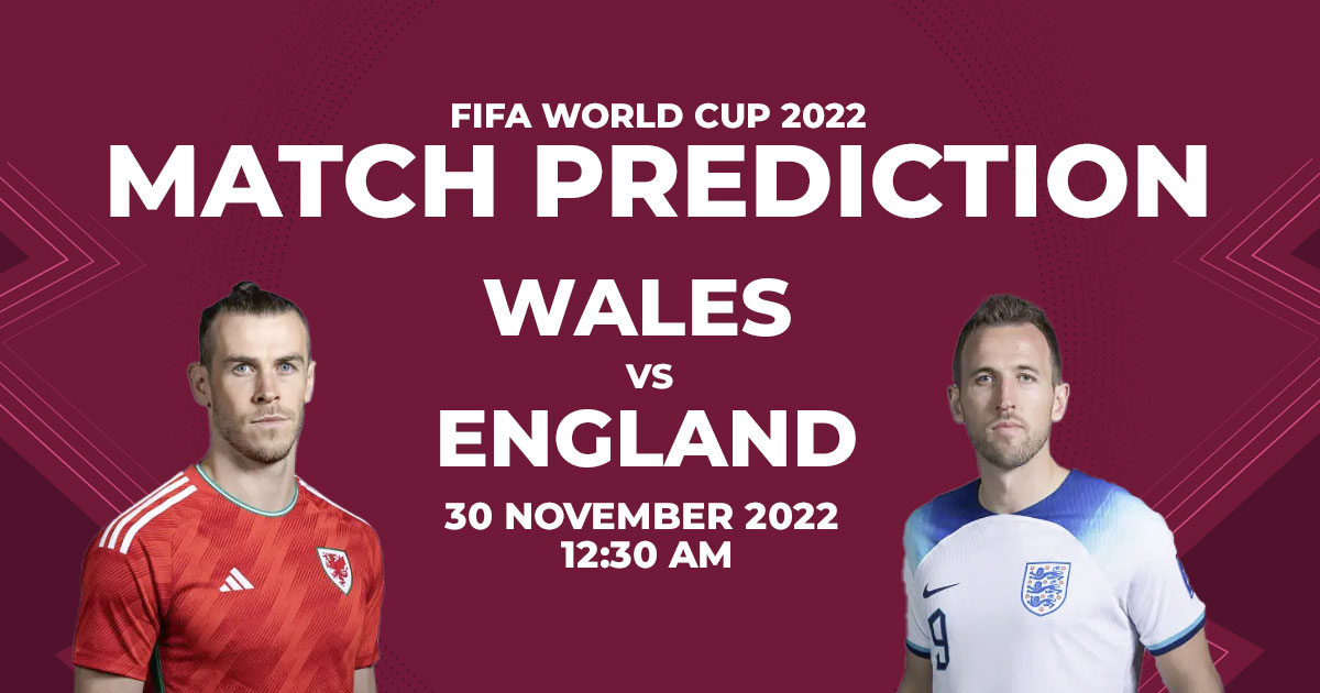 FIFA World Cup 2022 Wales vs England: Win Prediction, Predicted Lineups, Team News, Recent form ...